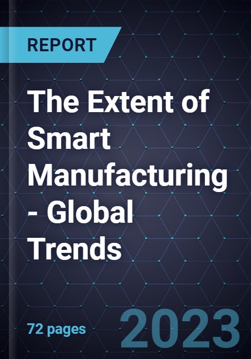 The Extent of Smart Manufacturing - Global Trends