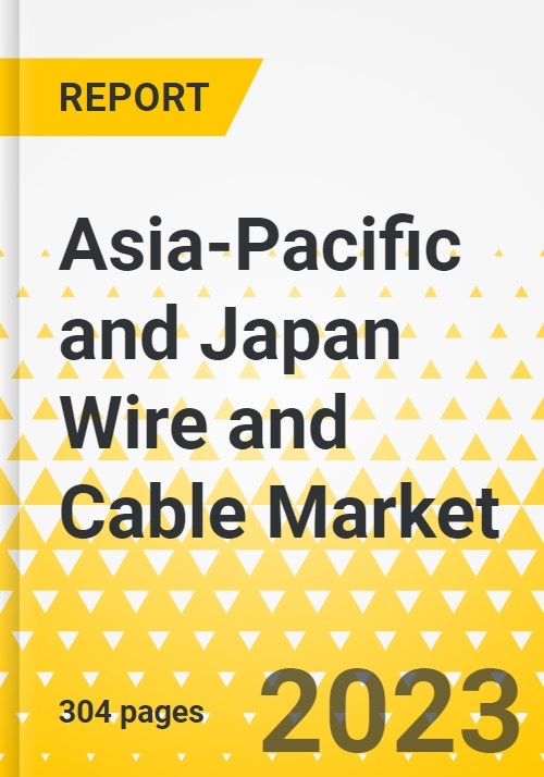 Asia-Pacific and Japan Wire and Cable Market - A Country-Level Analysis ...