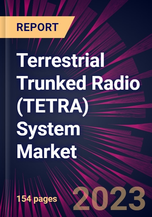Terrestrial Trunked Radio (TETRA) System Market 2024-2028