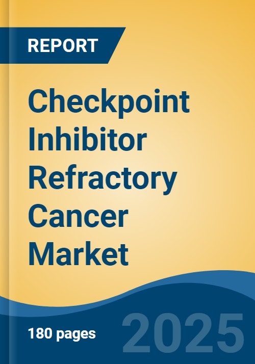 Checkpoint Inhibitor Refractory Cancer Market - Global Industry Size ...