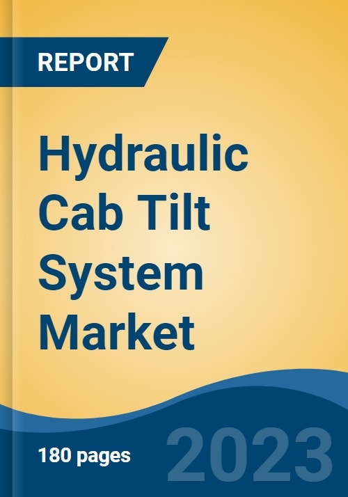 Hydraulic Cab Tilt System Market Size & Forecast to 2028
