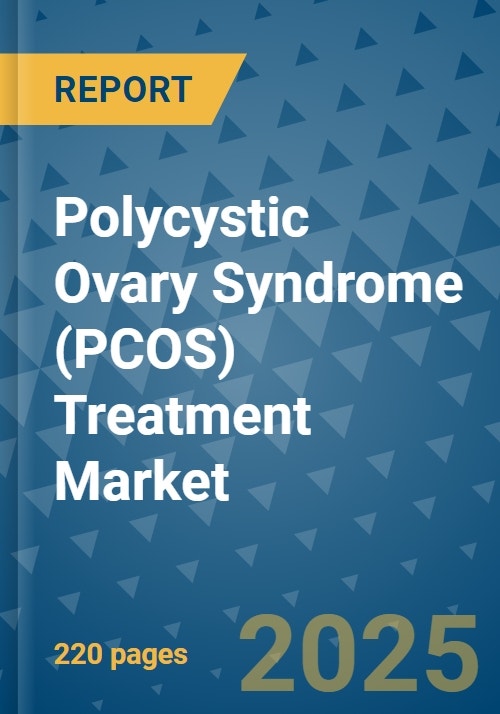 Polycystic Ovary Syndrome (PCOS) Treatment Market - Global Industry ...