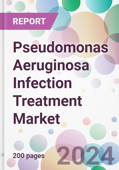 Pseudomonas Aeruginosa Infection Treatment Market
