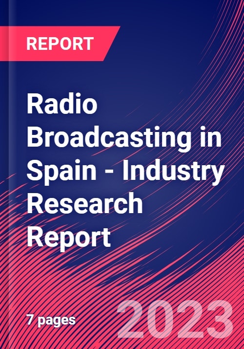 Radio Broadcasting in Spain - Industry Research Report