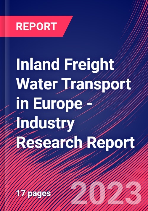 Inland Freight Water Transport in Europe - Industry Research Report