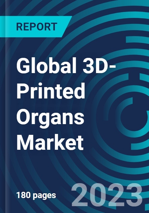 Global 3D-Printed Organs Market 2030 by Organ, Technology, Material ...