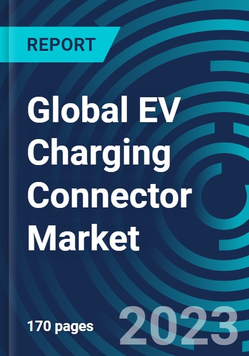 Global EV Charging Connector Market 2030 by Type, Charging Level ...