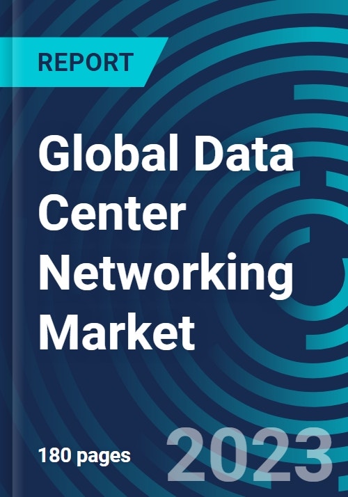 Global Data Center Networking Market 2030 by Offerings, End-use ...