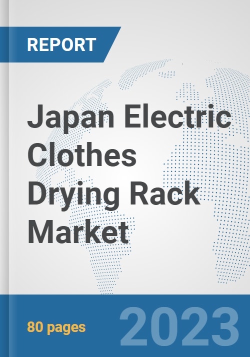 Japan Electric Clothes Drying Rack Market: Prospects, Trends Analysis, Market Size and Forecasts ...
