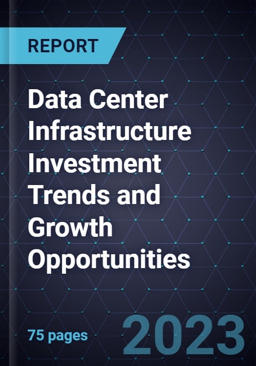 Data Center Infrastructure Investment Trends and Growth Opportunities