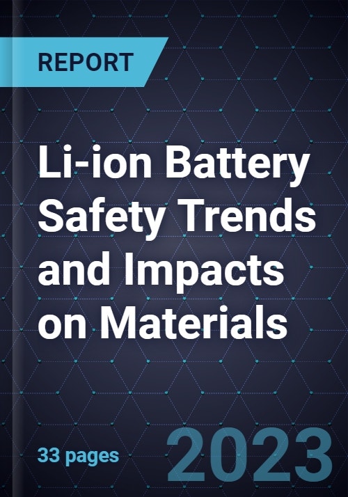 Li-ion Battery Safety Trends and Impacts on Materials