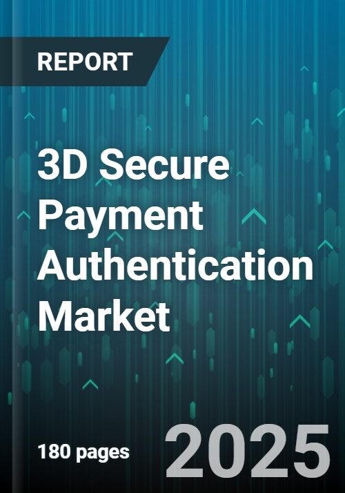 3D Secure Payment Authentication Market by Component, Payment Methods ...