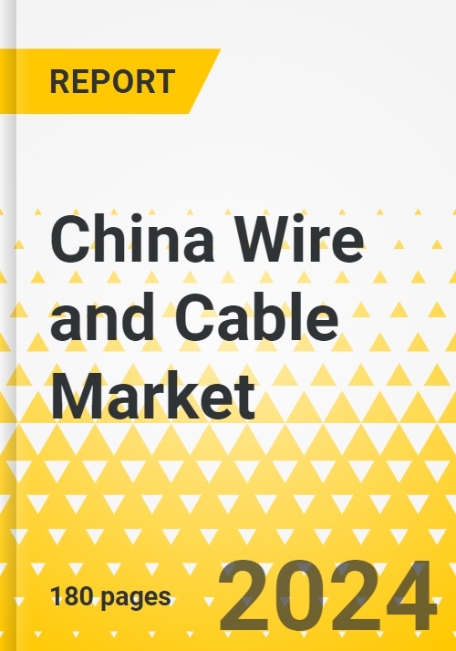 China Wire and Cable Market: Focus on Application, Product, and Voltage ...