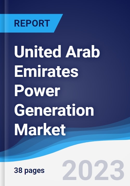 United Arab Emirates Power Generation Market to 2027