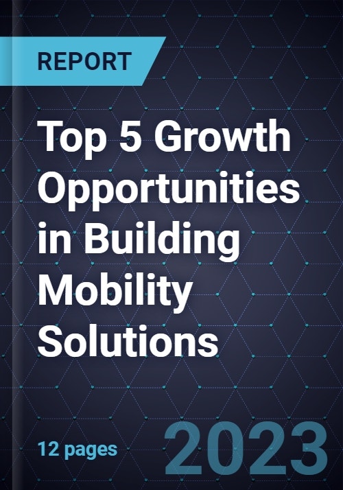 Top 5 Growth Opportunities in Building Mobility Solutions, 2024