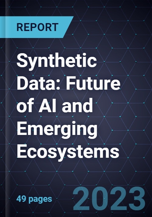 Synthetic Data: Future of AI and Emerging Ecosystems