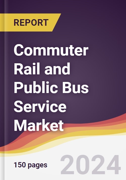 Commuter Rail and Public Bus Service Market Report: Trends, Forecast ...