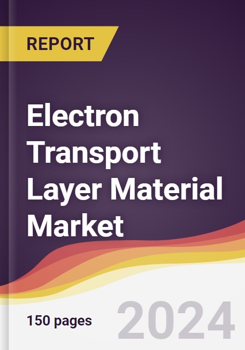 Electron Transport Layer Material Market Report: Trends, Forecast and ...
