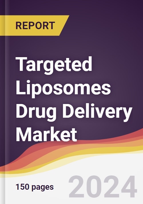 Targeted Liposomes Drug Delivery Market Report: Trends, Forecast and ...