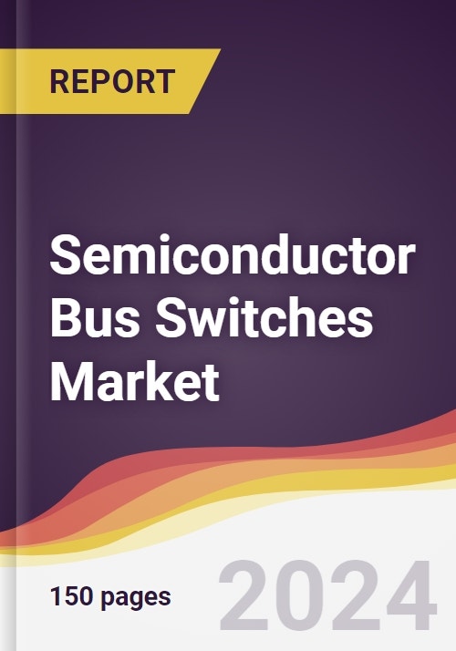Semiconductor Bus Switches Market Report: Trends, Forecast and ...