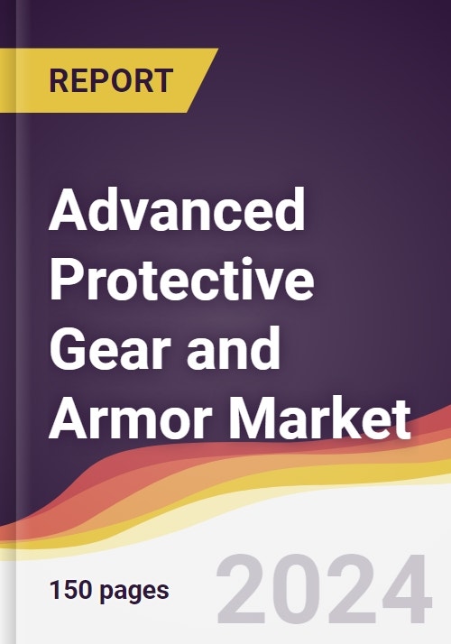 Advanced Protective Gear and Armor Market Report: Trends, Forecast and ...