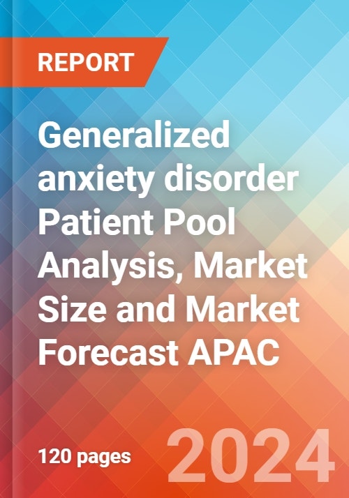 Generalized anxiety disorder Patient Pool Analysis, Market Size and ...