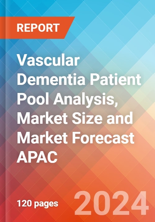 Vascular Dementia Patient Pool Analysis, Market Size and Market ...