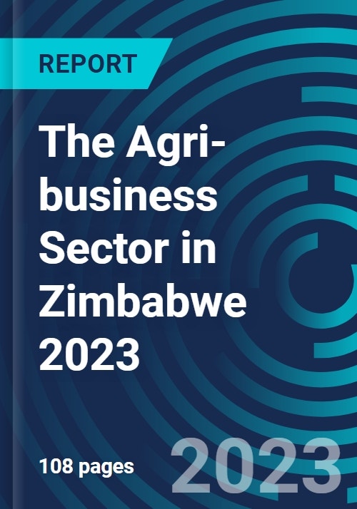The Agri-business Sector in Zimbabwe 2023 - Research and Markets