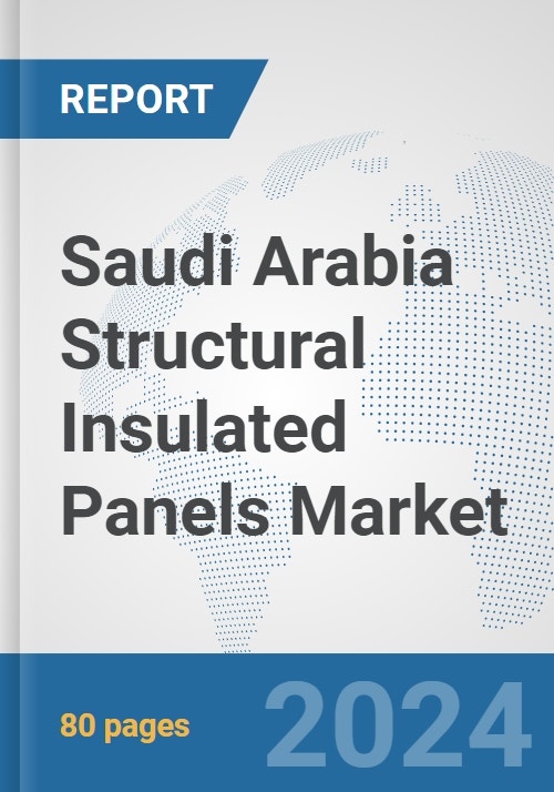 Saudi Arabia Structural Insulated Panels Market Size