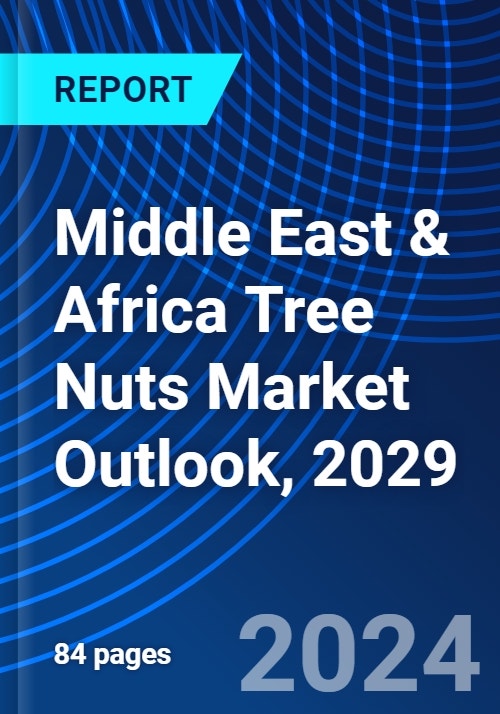 Middle East & Africa Tree Nuts Market Outlook, 2029