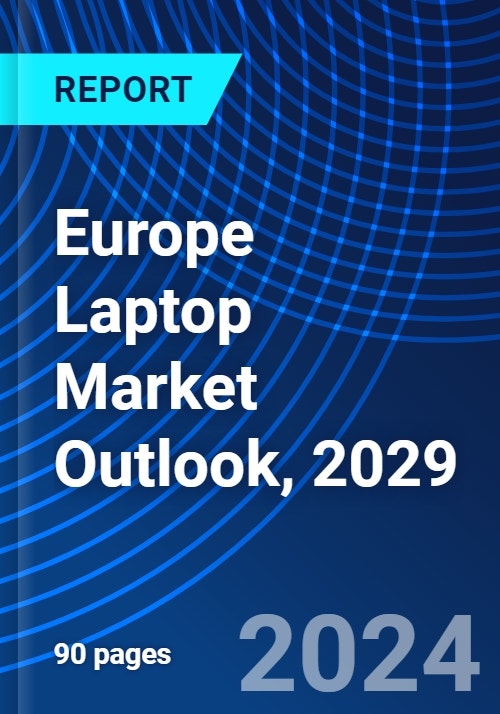 Europe Laptop Market Outlook, 2029