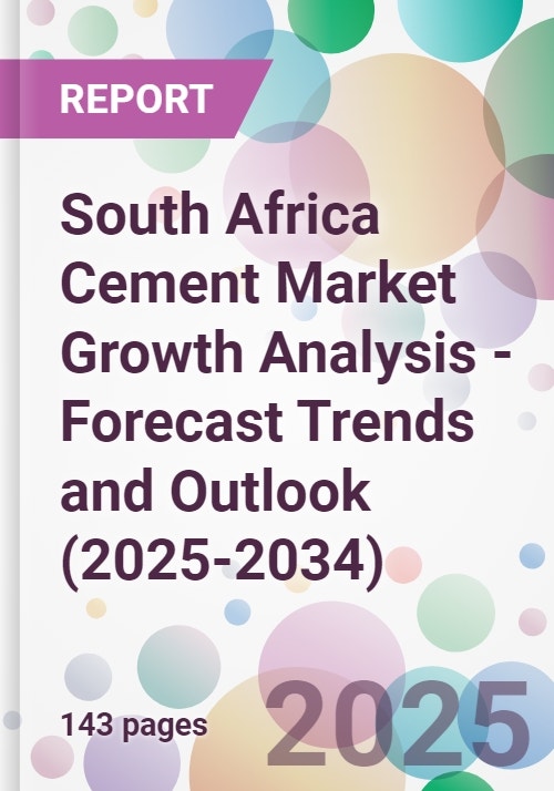 South Africa Cement Market Growth Analysis - Forecast Trends and Outlook (2025-2034)