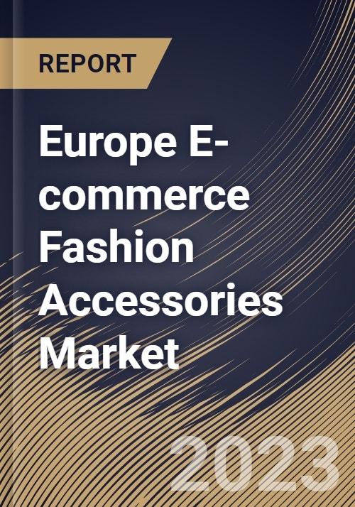 Europe E-commerce Fashion Accessories Market Size & Trends