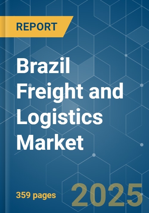 Brazil Freight and Logistics - Market Share Analysis, Industry Trends ...