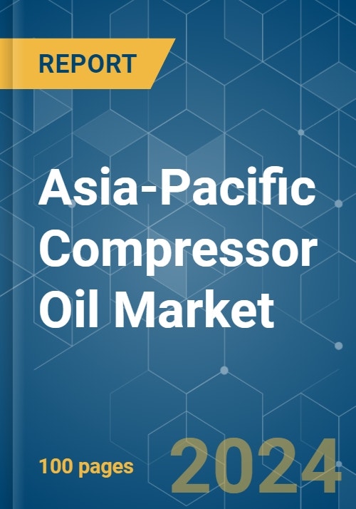 Asia-Pacific Compressor Oil Market Size & Competitors
