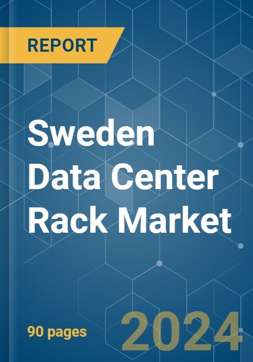 Sweden Data Center Rack - Market Share Analysis, Industry Trends ...