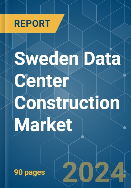 Sweden Data Center Construction - Market Share Analysis, Industry ...