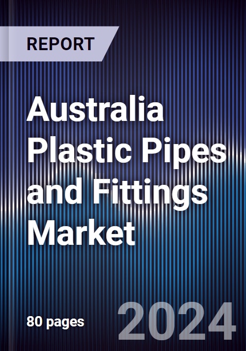 Australia Plastic Pipes and Fittings Market Outlook to 2027