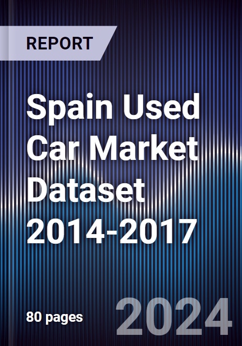 Spain Used Car Market Dataset 2014-2017 - Research and Markets