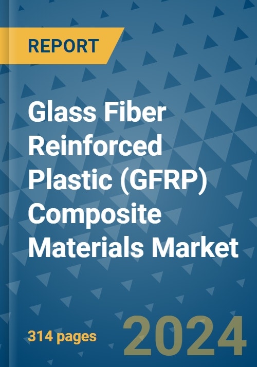 Glass Fiber Reinforced Plastic (GFRP) Composite Materials Market ...