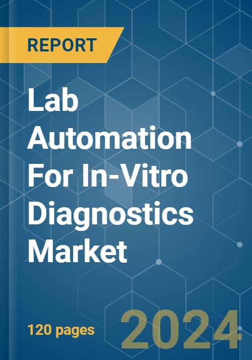 Lab Automation For In-Vitro Diagnostics - Market Share Analysis ...