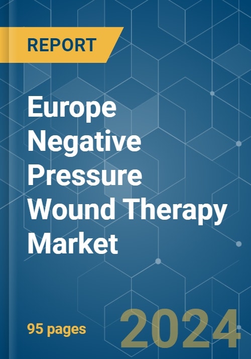 Europe Negative Pressure Wound Therapy - Market Share Analysis ...