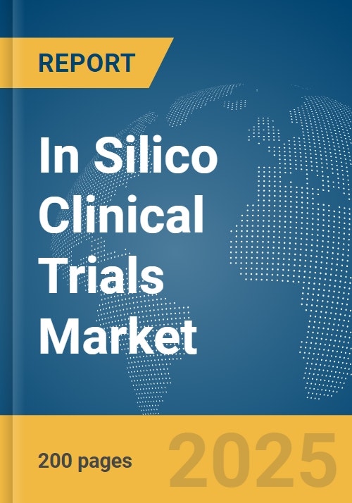 In Silico Clinical Trials Market Report 2025