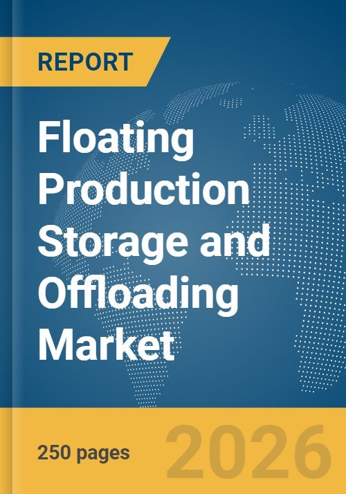 Floating Production Storage and Offloading Market Report 2026