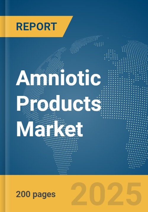 Amniotic Products Market Report 2025 - Research and Markets