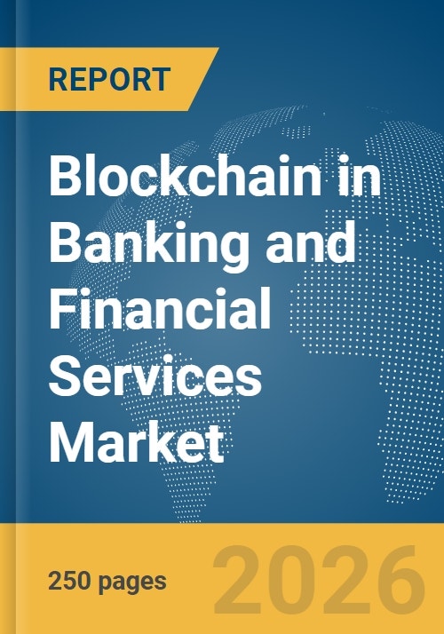 Blockchain in Banking and Financial Services Market Report 2026