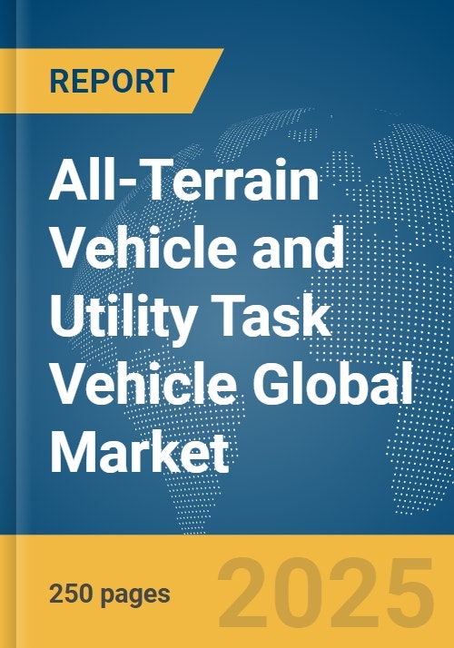 All-Terrain Vehicle (ATV) and Utility Task Vehicle (UTV) Global Market ...