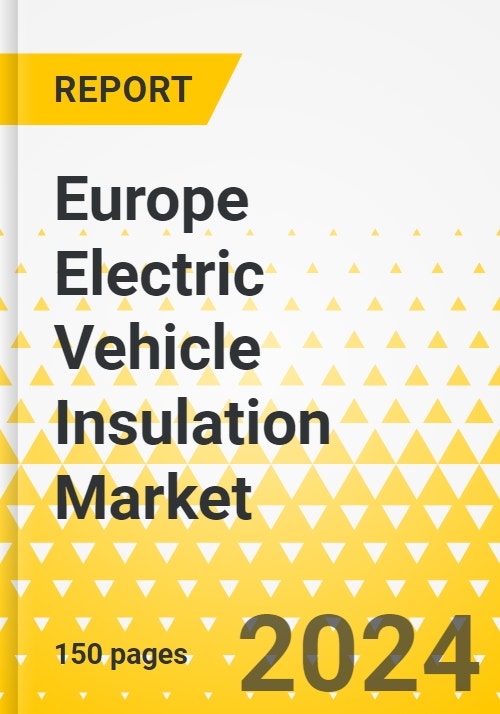 Europe Electric Vehicle Insulation Market Size & Competitors