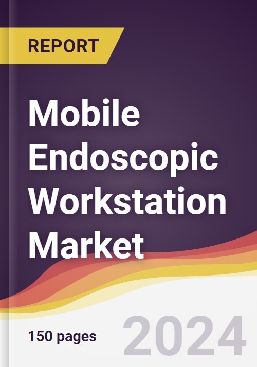 Mobile Endoscopic Workstation Market Report: Trends, Forecast and ...