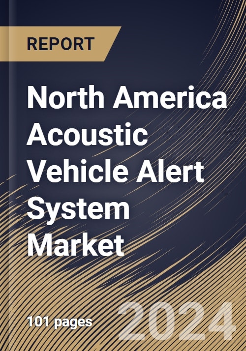 North America Acoustic Vehicle Alert System Market Size, Share & Trends ...